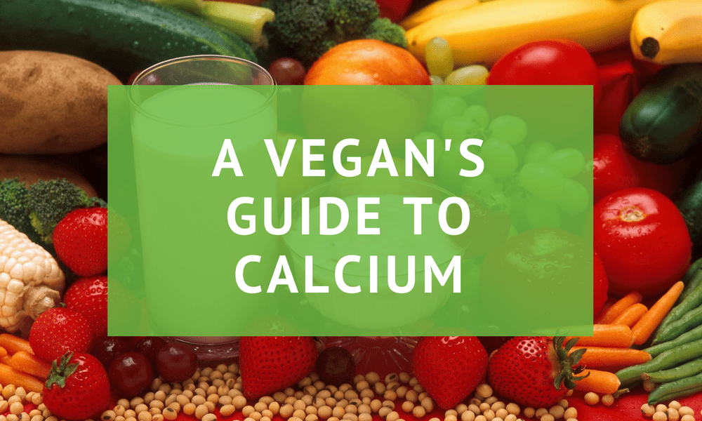 A Vegan’s Guide to Calcium and Calcium Supplements